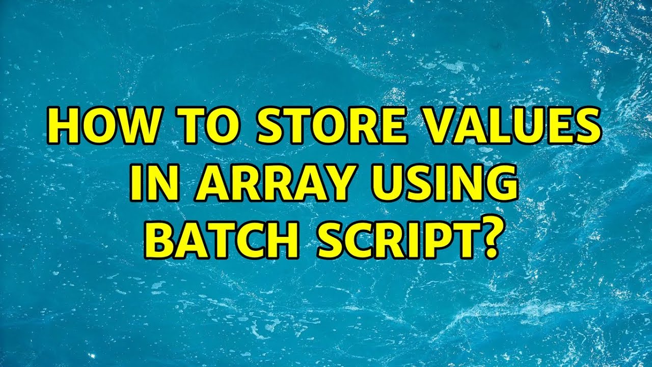 How To Store Values In Array Using Batch Script 2 Solutions Youtube