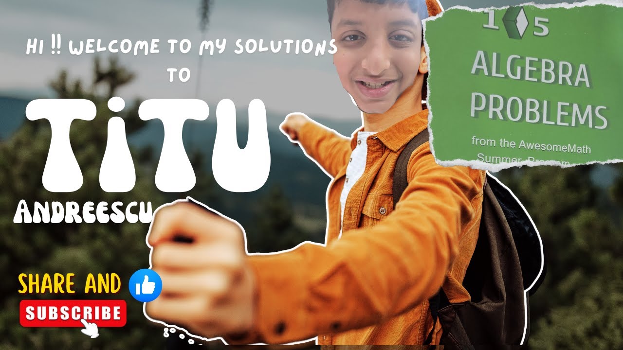 Solving Titu Andreescu S 105 Problems A Must For Olympiad Aspirants