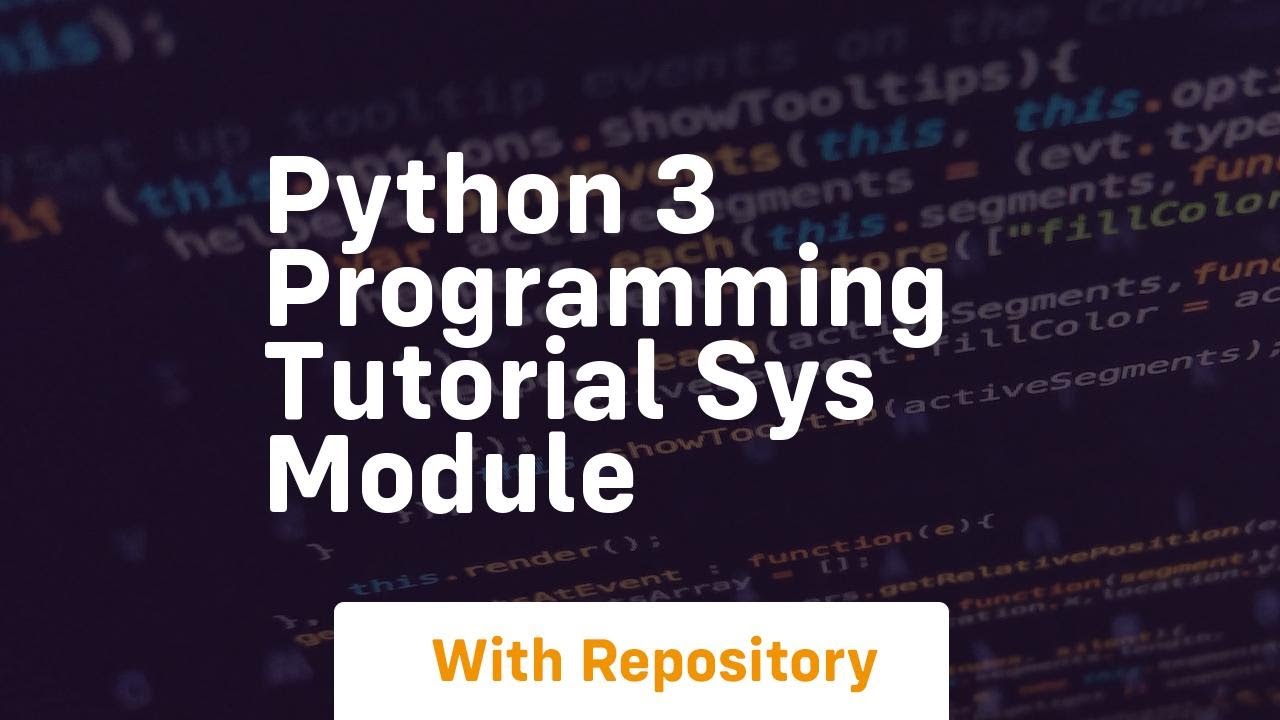 Python 3 Programming Tutorial Sys Module Youtube