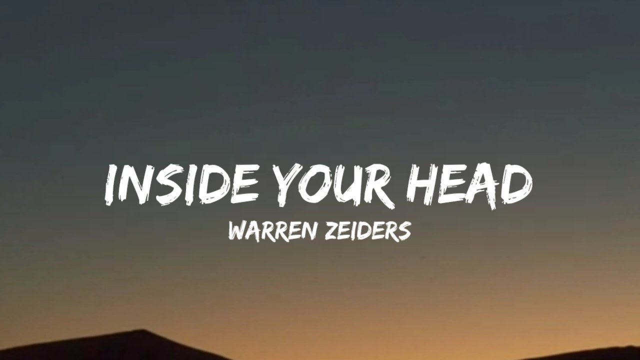 Warren Zeiders Inside Your Head Lyrics Youtube