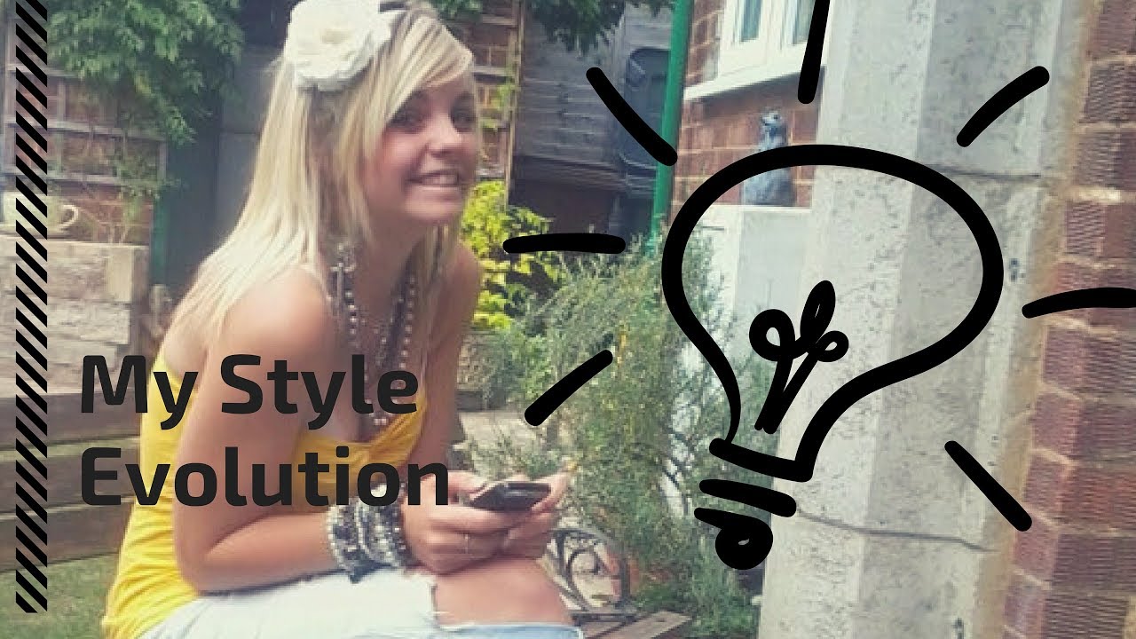 My Style Evolution Youtube