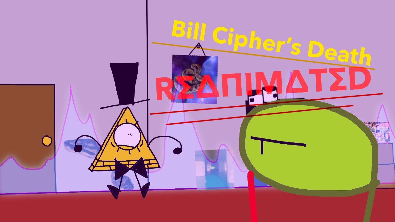 Bill Cipher S Death Reanimated Youtube