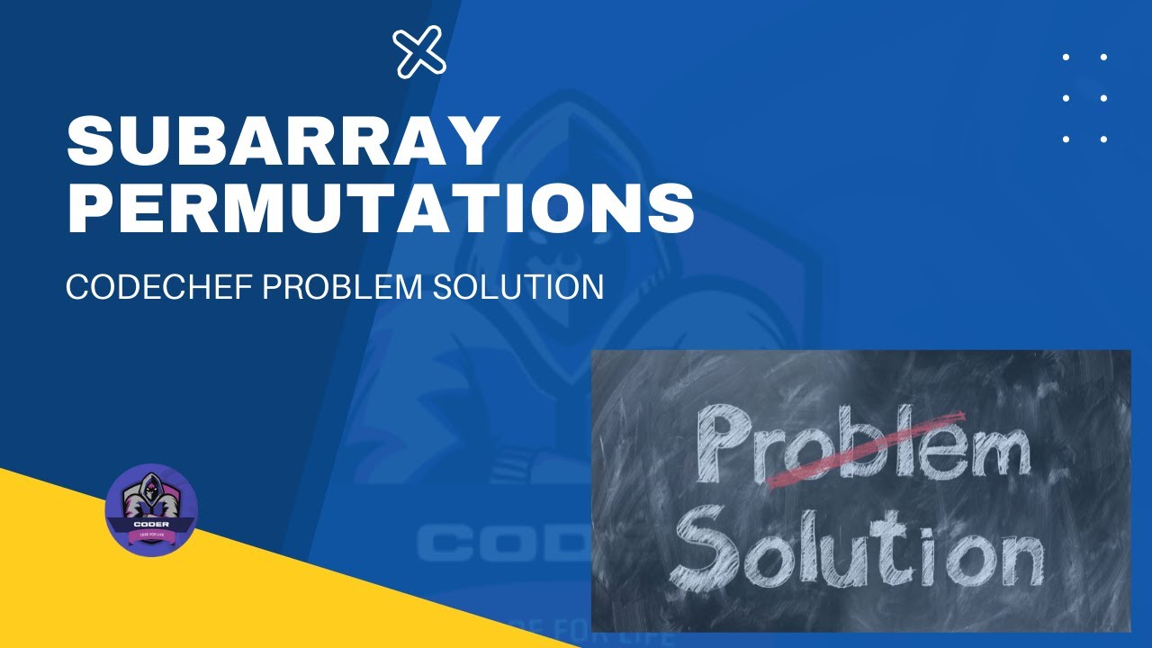 Subarray Permutations Codechef Problem Solution Python Coder Youtube