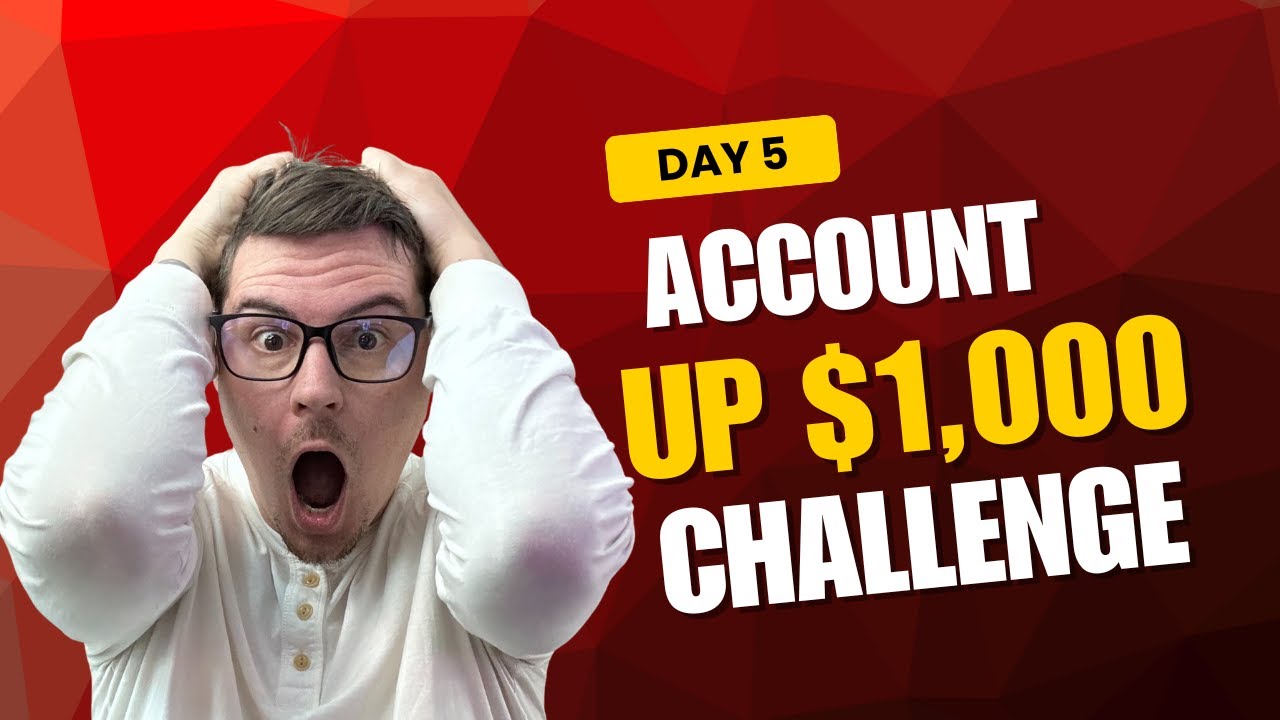 5 000 Account Challenge Day 5 Youtube