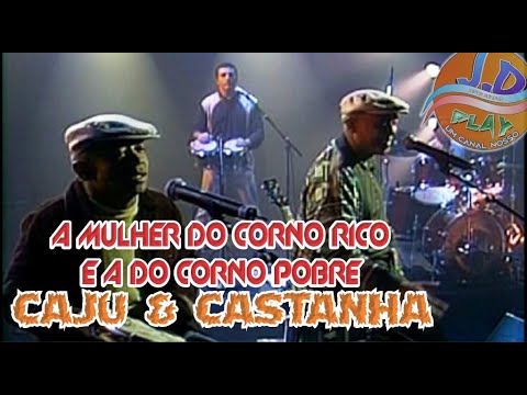 A Mulher Do Corno Rico E A Do Corno Pobre Caju Castanha Youtube