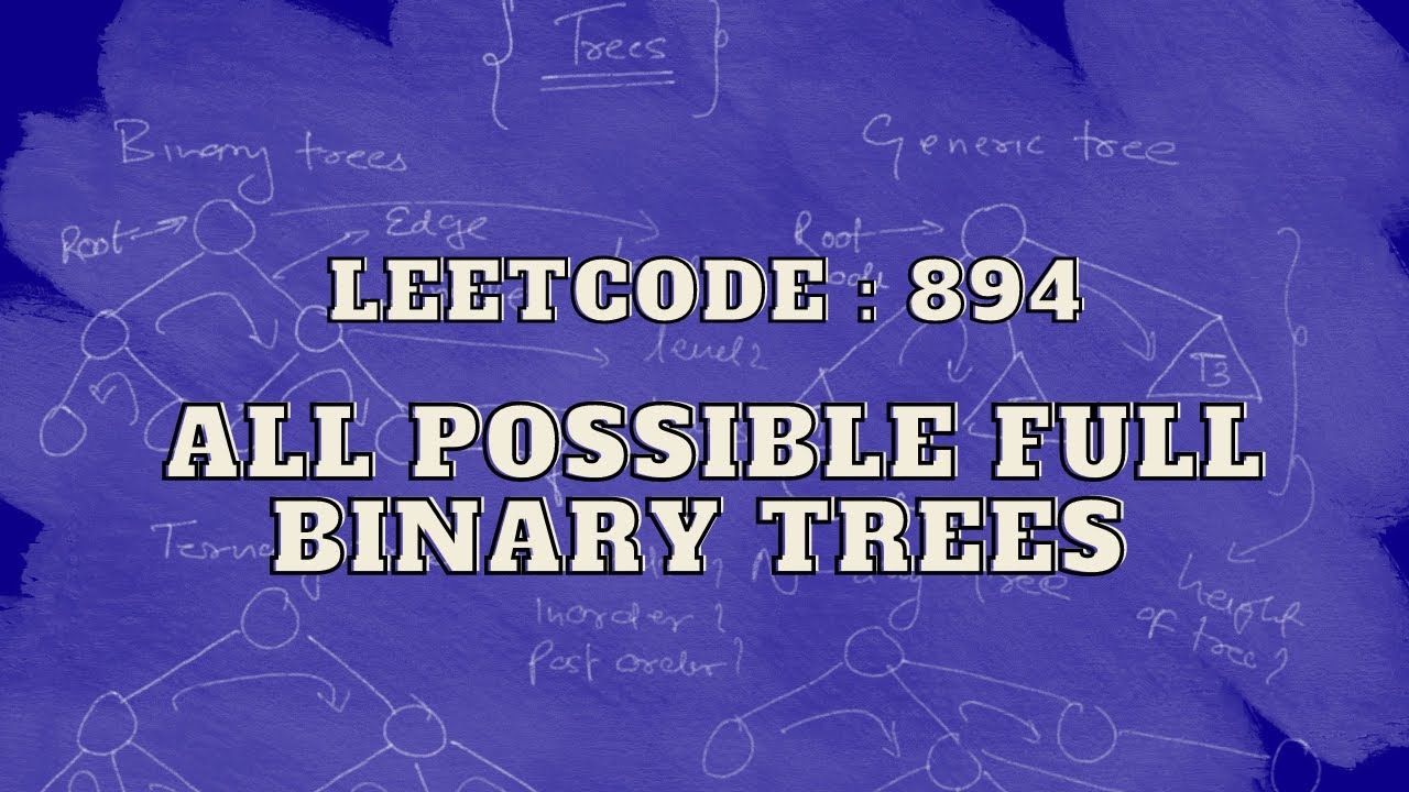 Leetcode 894 All Possible Full Binary Trees 2 Approaches Master