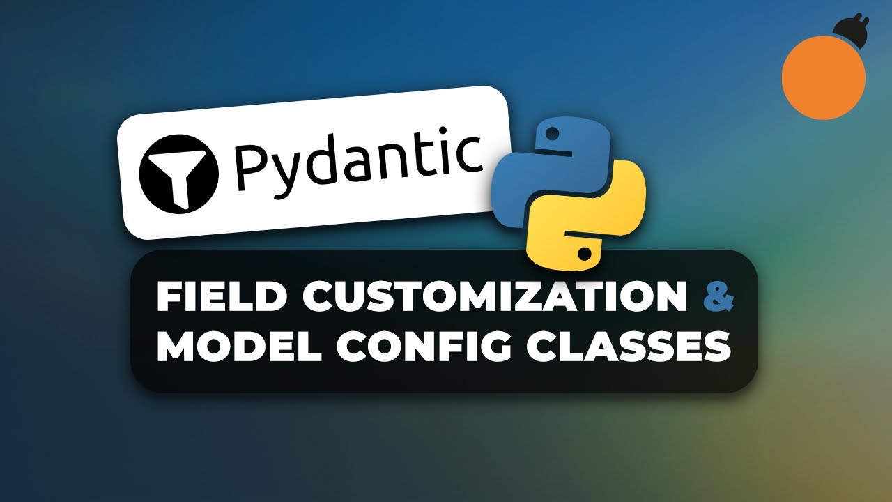 Pydantic Field Customization Advanced Data Exports And Model Config