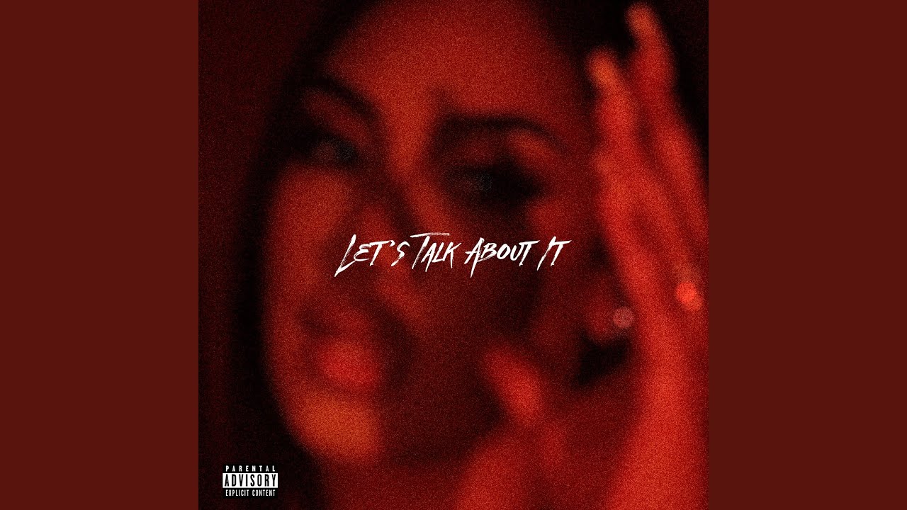 Let S Talk About It Youtube Music