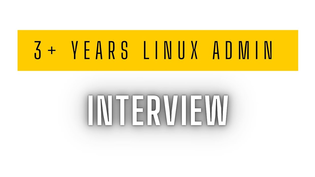 3 Years Linux Admin Interview Linuxinterview Youtube