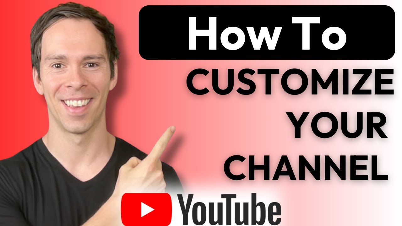 How To Customize Your Channel Page Youtube