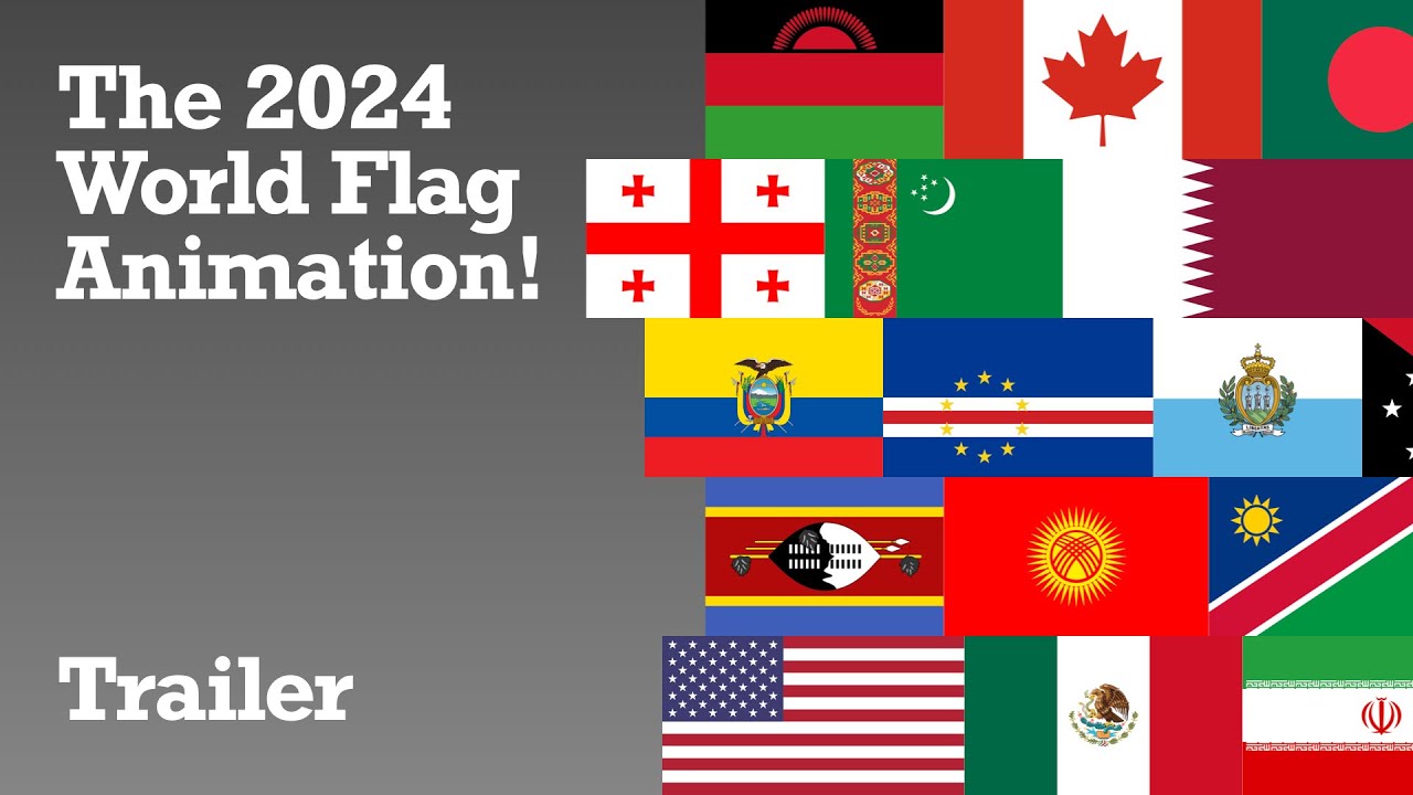 The 2024 World Flag Animation Trailer Youtube