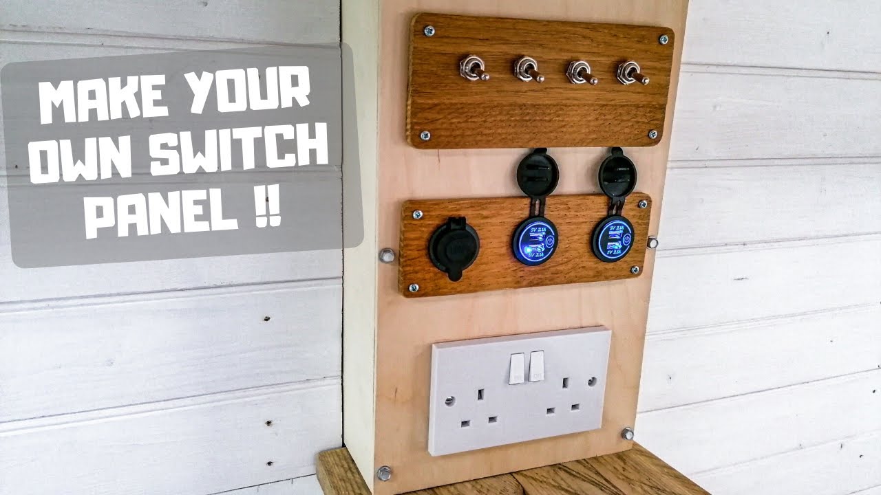 How To Make Your Own Control Panel For A Self Built Campervan