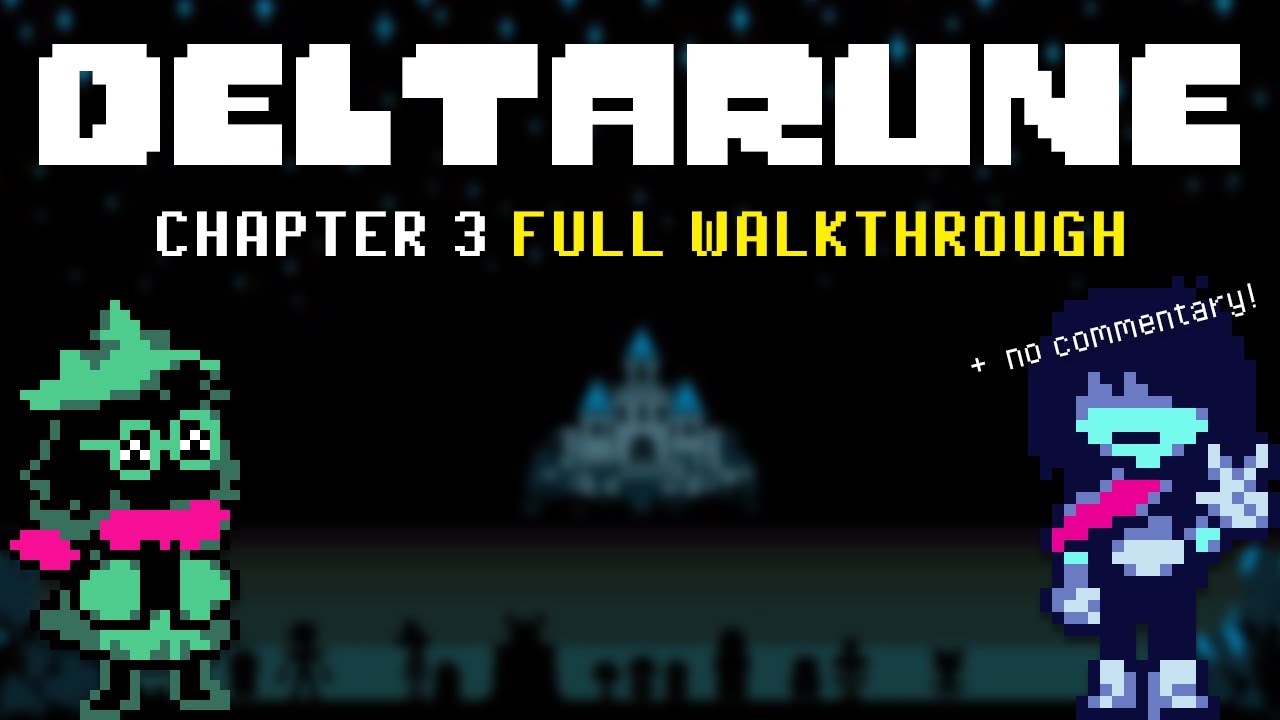 Deltarune Chapter 3 Full Walkthrough No Commentary Youtube