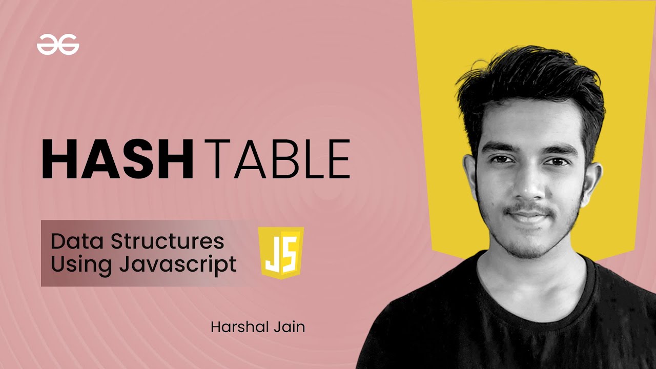 Hash Tables Data Structures Using Javascript Geeksforgeeks Practice