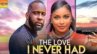 The Love I Never Had Toosweet Annan Mercy Isoyip African Movies 2025 ...