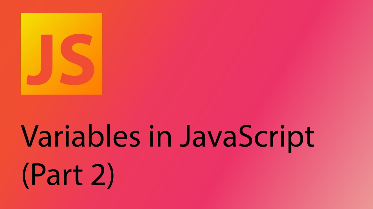 Javascript 2021 Tutorial 3 Variables Part 2 Youtube