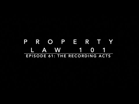 The Recording Acts Property Law 101 61 Youtube