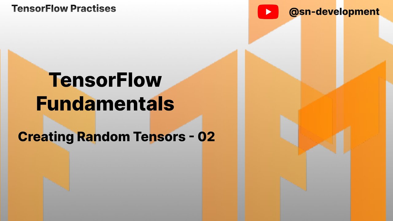Tensorflow Tutorial Fundamentals Creation Of Random Tensors 02