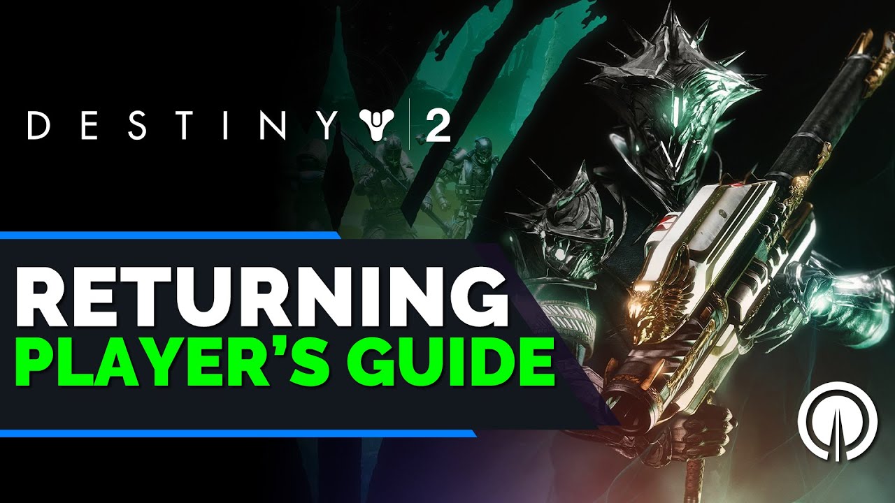 Destiny 2 Returning Players Guide 2022 The Witch Queen Guide Youtube
