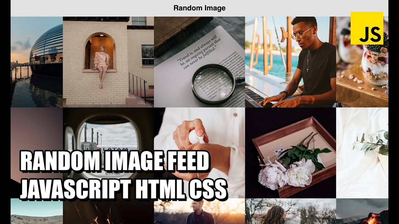 Random Image Feed Javascript Html Css Youtube