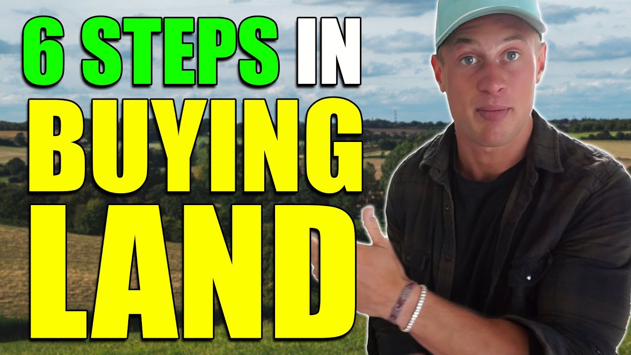 6 Steps In Buying Land Tips On How To Invest In Land Business