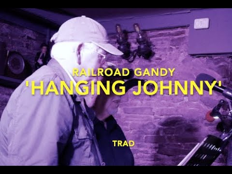 Railroad Gandy Hanging Johnny Youtube