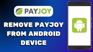 How To Uninstall Payjoy App Payjoy App Removal How To Remove Payjoy ...