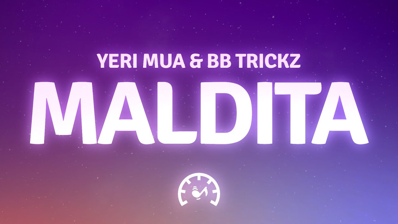 Yeri Mua Bb Trickz Maldita Letra Youtube