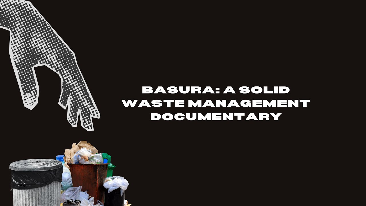 Basura A Solid Waste Management Documentary Cdu Senior High School