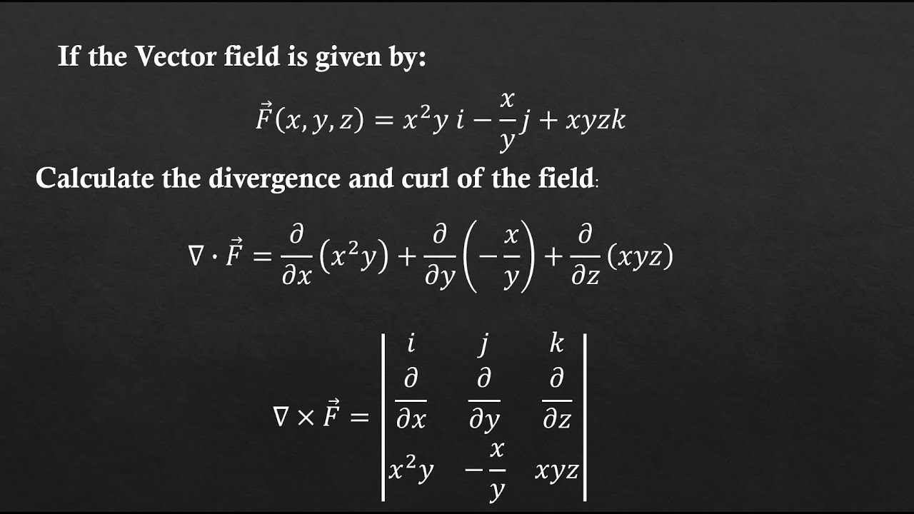 How To Calculate The Divergence And Curl Of A Vector Field Example 2