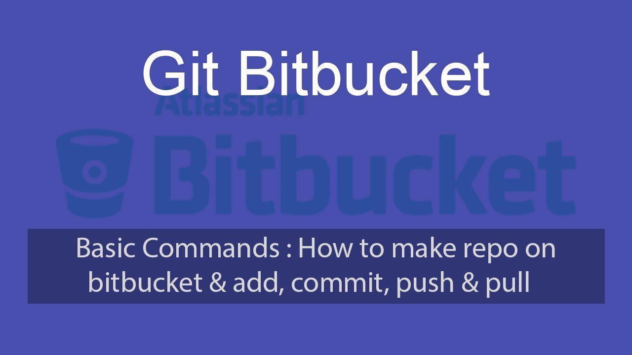 Git Basic Commit Push Pull Bitbucket Youtube