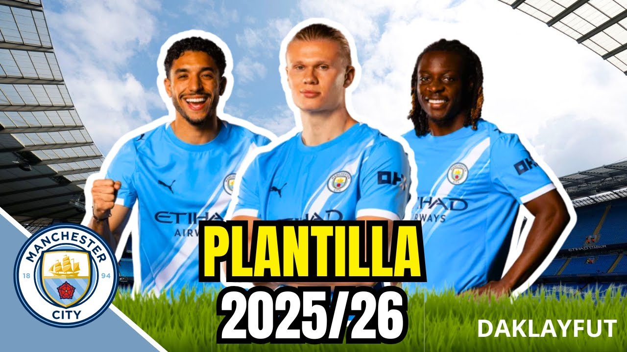 Plantilla Del Manchester City Temporada 2025 26 Todos Los Jugadores Y