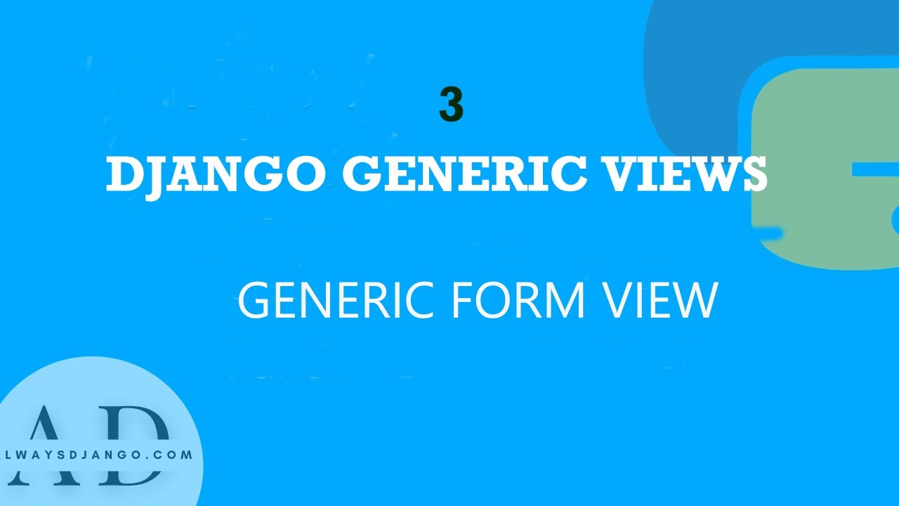 Django Generic Views The Ultimate Guide To Generic Form View Youtube