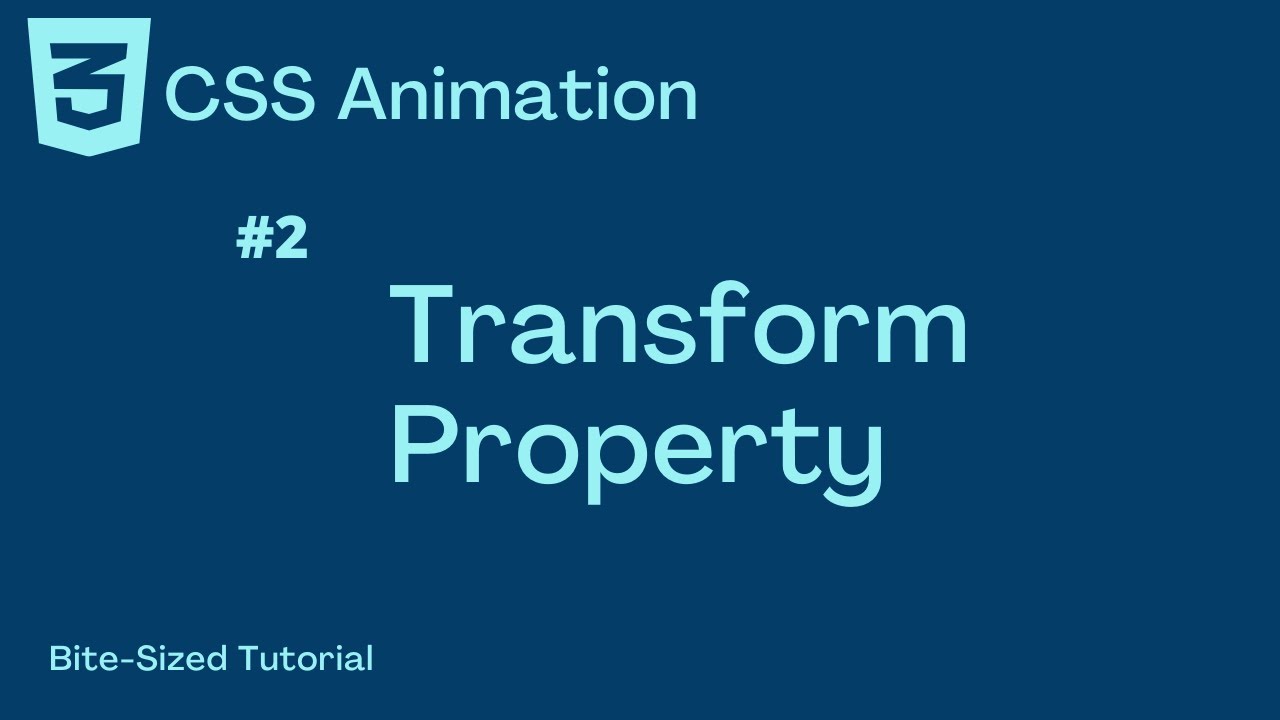 Css Animation Tutorial 2 Transform Property Bite Sized Tutorials
