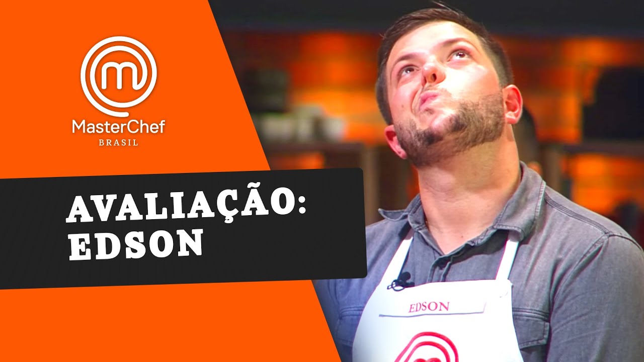 Avaliação Edson Cortes Masterchef Brasil Youtube