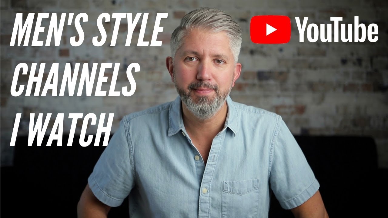 Top 10 Best Men S Style Youtube Channels Youtube