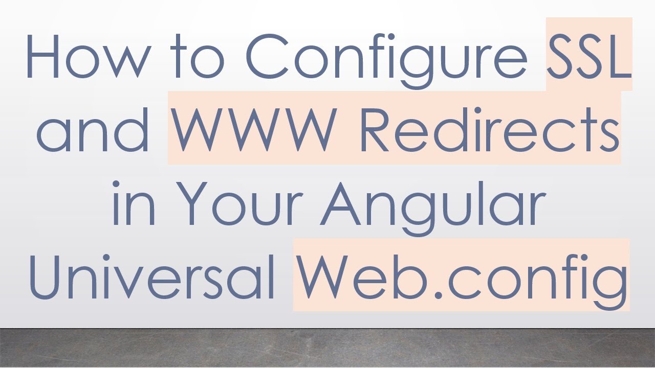 How To Configure Ssl And Www Redirects In Your Angular Universal Web