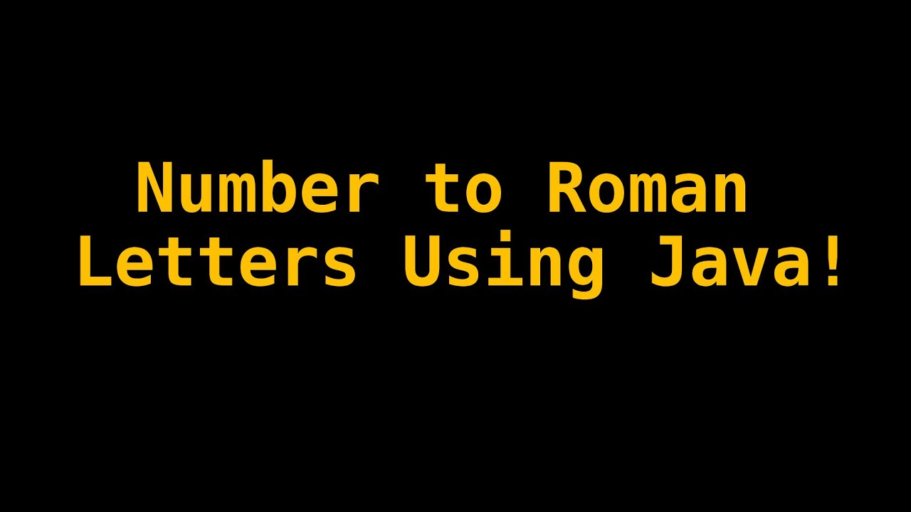 Number To Roman Letters Using Java рџљђ Youtube