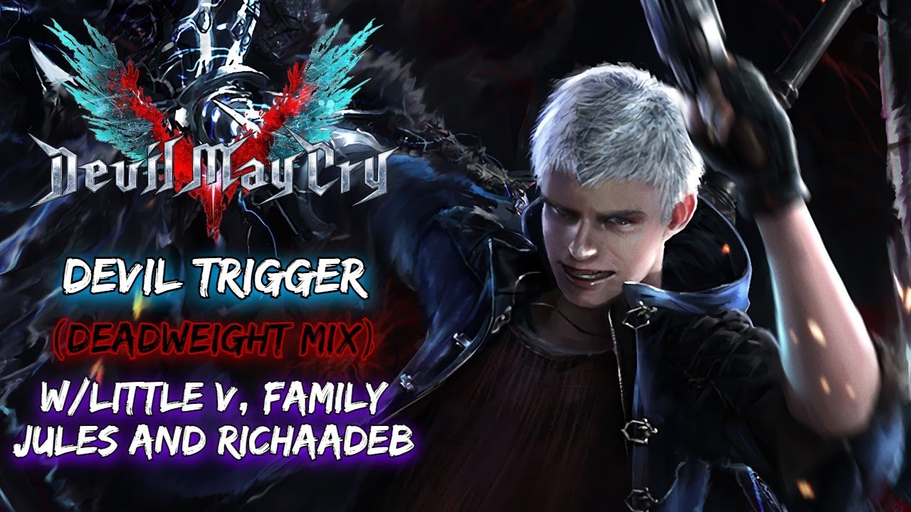 Devil Trigger Deadweight Mix W Little V Family Jules And Richaadeb