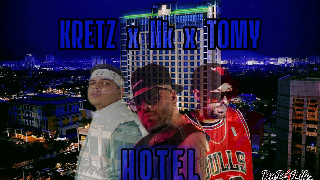 Kretz X Nk X Tomy Hotel Youtube
