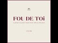 Fou De Toi By Element Ross Kana Ft Bruce Melody Official Lyrics Lyrics ...