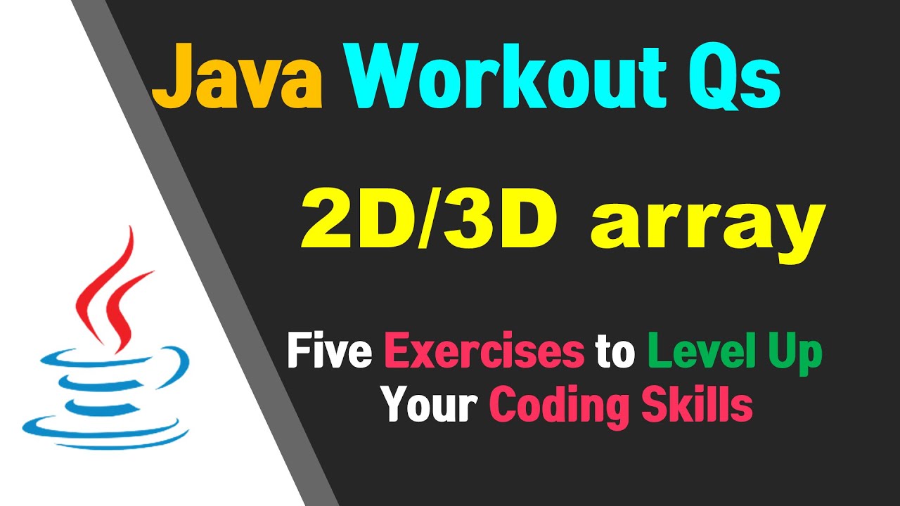 Java Workout Questions 010 2d 3d Array Youtube