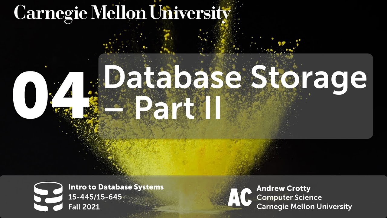 04 Database Storage Ii Cmu Intro To Database Systems Fall 2021