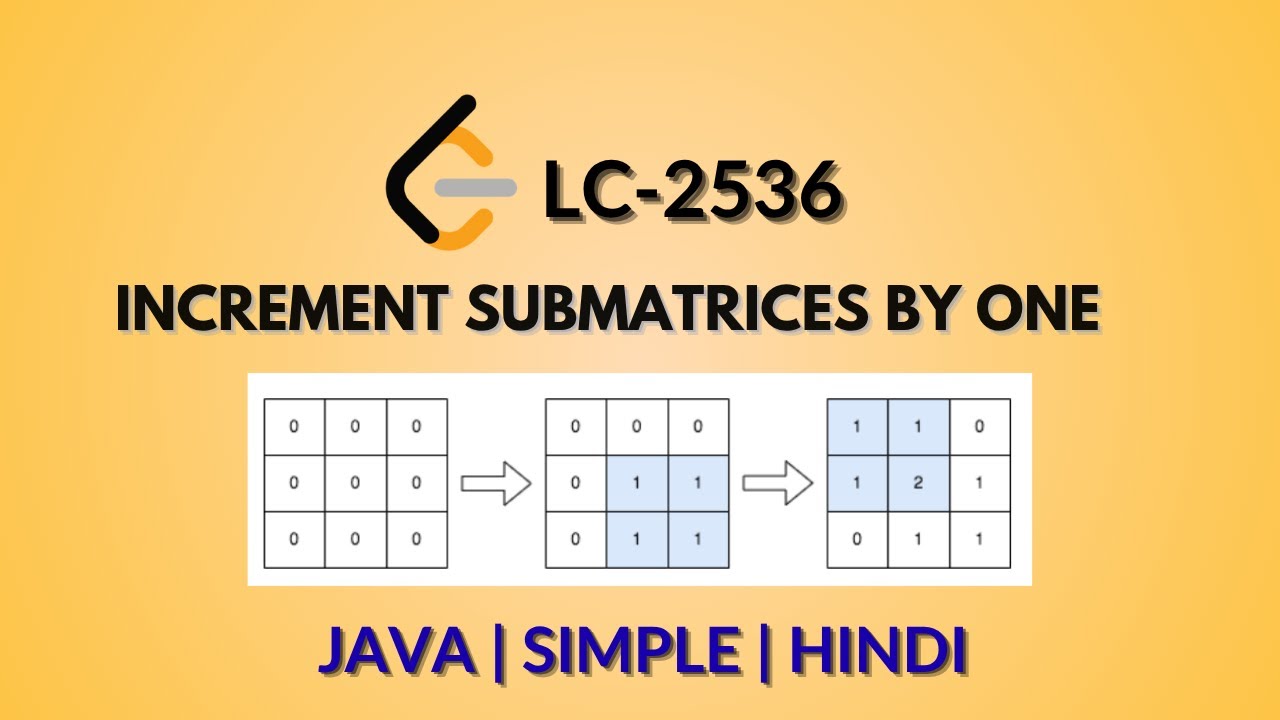 Increment Submatrices By One Leetcode 2536 Java Hindi Youtube