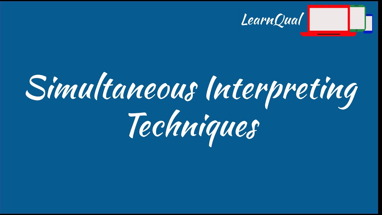 Simultaneous Interpreting Techniques Youtube