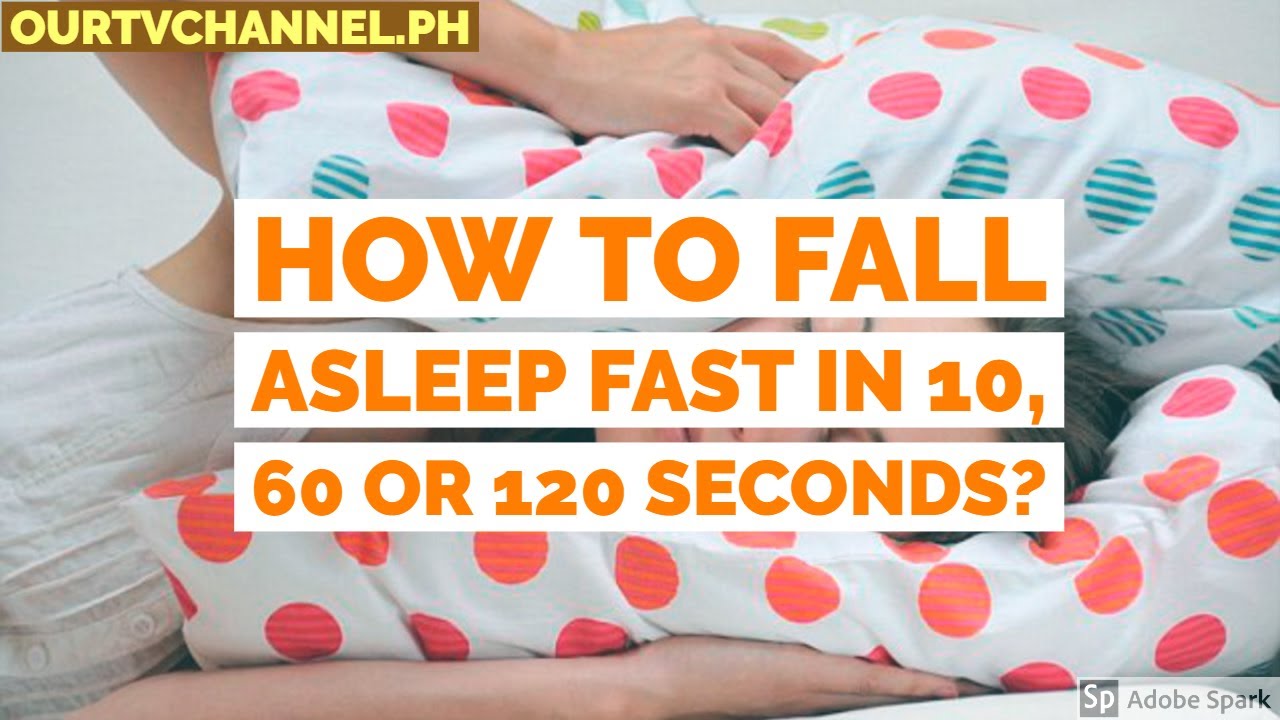 How To Fall Asleep Fast In 10 60 Or 120 Seconds Youtube