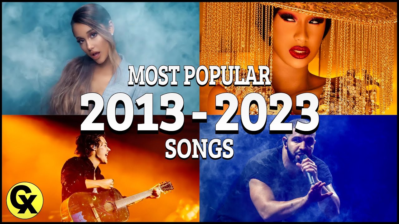 Top 100 Most Popular Songs Of The Last 10 Years 2013 2023 Youtube