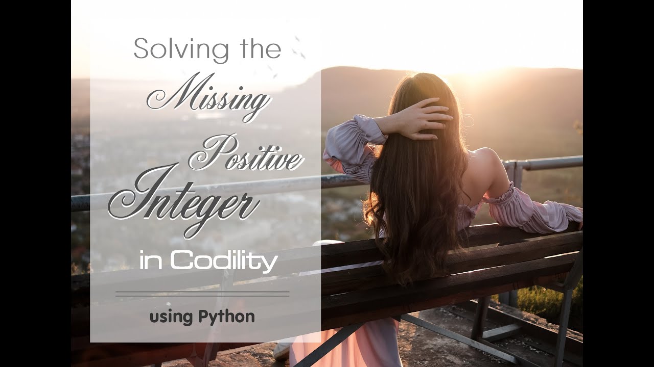 The Missing Integer Codility Test Lesson Explained Missinginteger