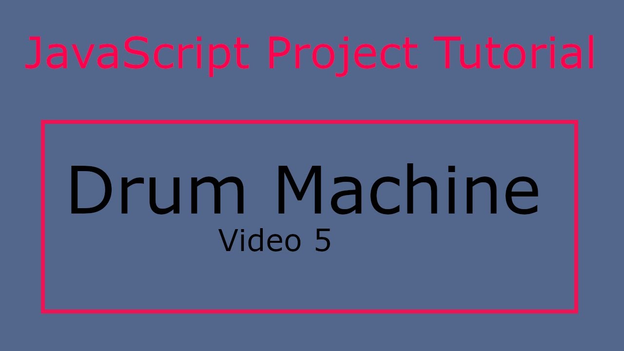 Beginner Javascript Project Drum Machine 5 Youtube