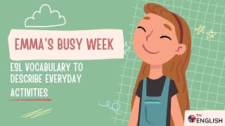 Emma S Busy Week Learn Daily Activities Esl Vocabulary And Follow Her ...